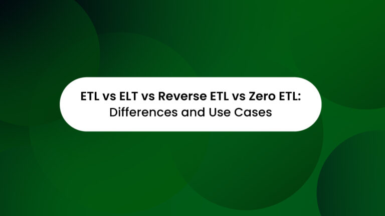 Differences Between ETL, ELT, Reverse ETL, and Zero ETL