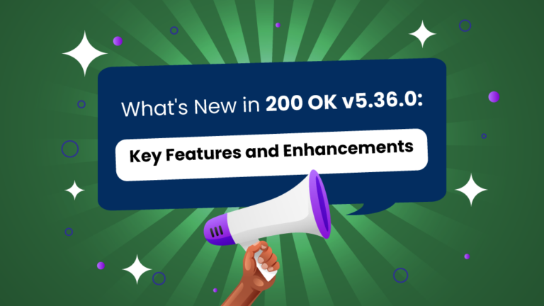 What's New in 200 OK v5.36.0: Key Features and Enhancements
